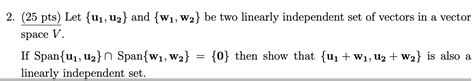 Solved 2 25 Pts Let Ui U2 And W1 W2 Be Two Linearly