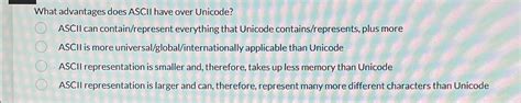 Solved What Advantages Does Ascii Have Over Unicodeascii