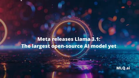 Meta Releases Llama The Largest Open Source AI Model Yet