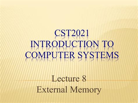 Lecture 8 External Memory Of A Computer Architecture Ppt