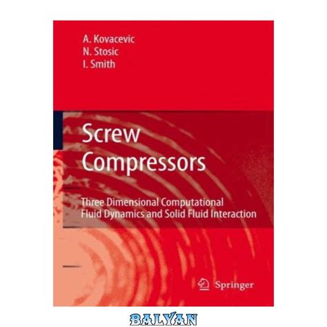 دانلود کتاب Screw Compressors Mathematical Modelling And Performance Calculation بلیان