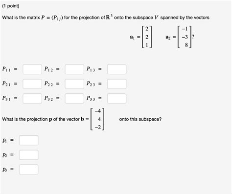 What is the matrix P=(Pij) for the projection of R3 | Chegg.com