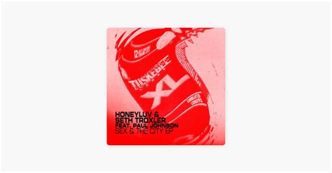 ‎sex And The City Feat Paul Johnson Titel Von Honeyluv And Seth
