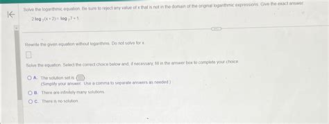 solved solve the logarithmic equation be sure to reject any