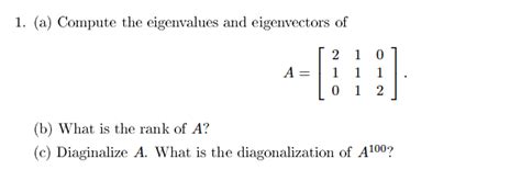 Solved Compute The Eigenvalues And Eigenvectors Of A Chegg