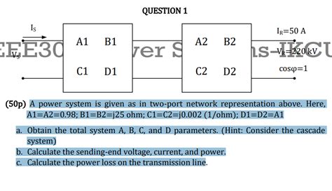 Solved QUESTION 1 50p A Power System Is Given As In Chegg Com