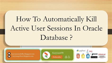 How To Automatically Kill Active User Sessions In Oracle Database Oracle Sqldeveloper Youtube