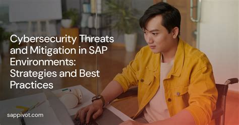 Cybersecurity Threats And Mitigation In Sap Environments Strategies And Best Practices