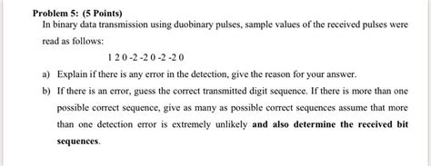 Solved Problem 5 5 Points In Binary Data Transmission Using