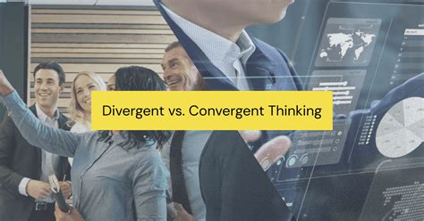 Ultimate Guide To Convergent Vs Divergent Thinking With Examples
