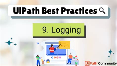 9 Uipath Rpa Developer Best Practices Logging Rpa Projects Uipath