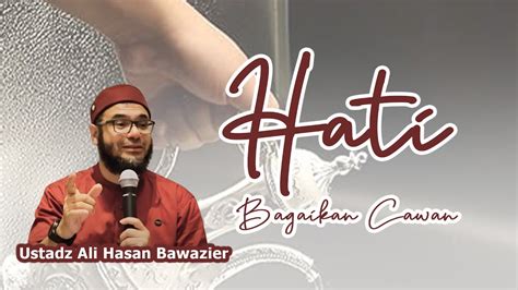 Hati Bagaikan Cawan - Ustadz Ali Hasan Bawazier - YouTube