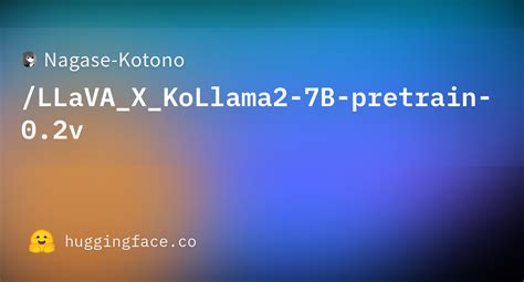 Nagase Kotonollavaxkollama2 7b Pretrain 02v At Main