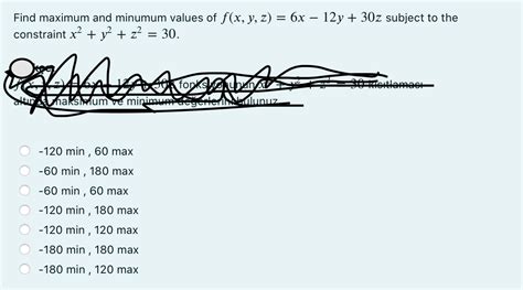 solved find maximum and minumum values of f x y z 6x