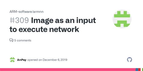 Image As An Input To Execute Network · Issue 309 · Arm Softwarearmnn
