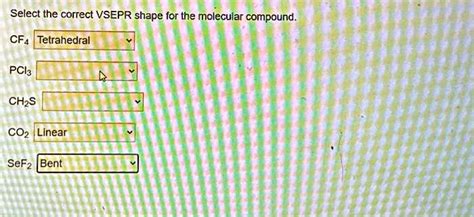 Select The Correct Vsepr Shape For The Molecular Compound Cf4 Tetrahedral Pci3 Chs Co2 Linear