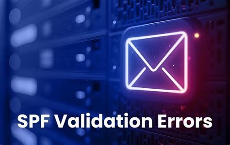 Fixing Spf Validation Errors Easydmarc