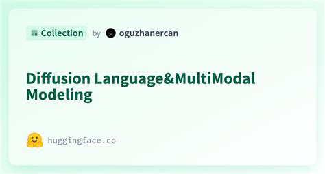 Diffusion Languageandmultimodal Modeling A Oguzhanercan Collection