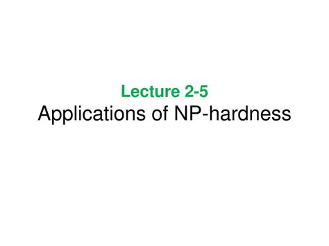 Lecture 2 5 Applications Of Np Hardness Ppt Download