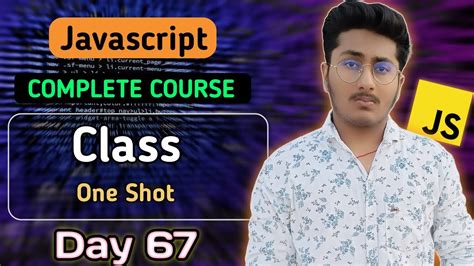 Class In Javascript Oops Javascript Tutorial In Hindi 67 Youtube