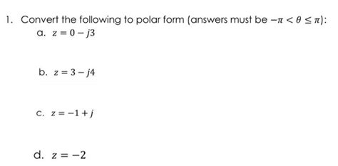 Solved 1 Convert The Following To Polar Form Answers Must