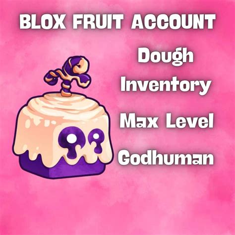 Dough Inventory Cdk Max Level Godhuman Blox Fruit Accounts