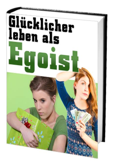 Glücklicher leben als Egoist - Tradebit