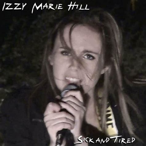 Sick And Tired Izzy Marie Hill 专辑 网易云音乐
