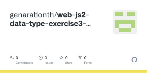 issues · genarationth web js2 data type exercise3 thanakornrakrian · github