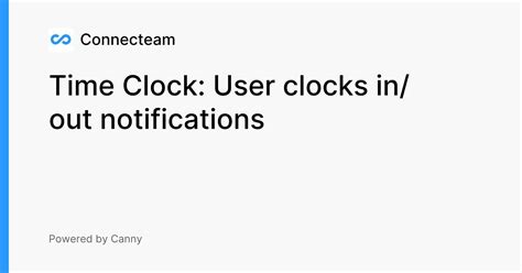 Time Clock User Clocks Inout Notifications Time Clock Connecteam