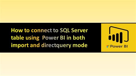 How To Connect To Sql Server Table Using Power Bi In Both Import And Directquery Mode Youtube