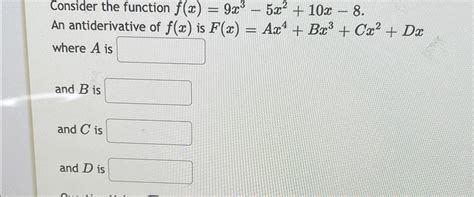 Solved Consider The Function F X 9x3−5x2 10x−8 An