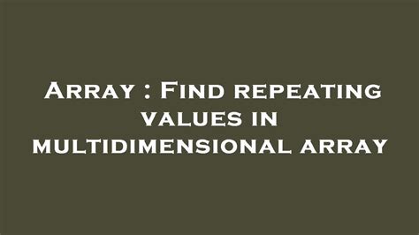 Array Find Repeating Values In Multidimensional Array Youtube
