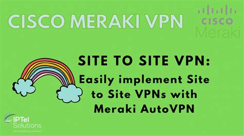 Meraki Site To Site Vpn