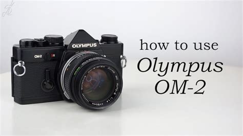 Olympus Om 2 How To Use Complete Video Manual Youtube