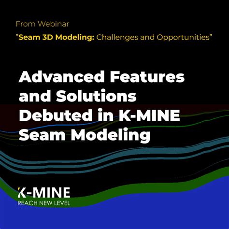Advanced Features And Solutions Debuted In K Mine Seam Modeling K Mine