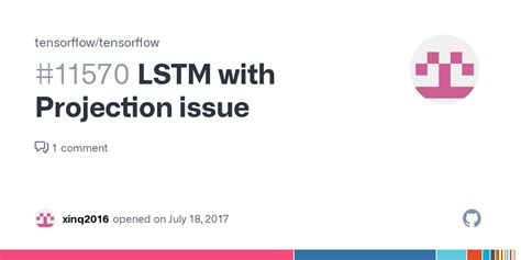 Lstm With Projection Issue · Issue 11570 · Tensorflowtensorflow · Github