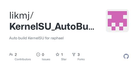 GitHub Likmj KernelSU AutoBuild Auto Build KernelSU For Raphael