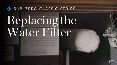 Replace Water Filter How To Video Sub Zero Refrigerators