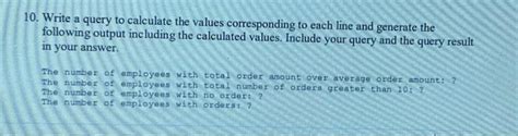 solved 10 write a query to calculate the values