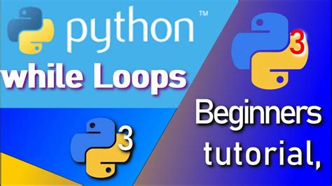 How To Python While Loops Python 3 Tutorial For Beginners Youtube