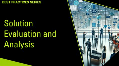 Solution Evaluation And Analysis Solution Evaluation And Analysis