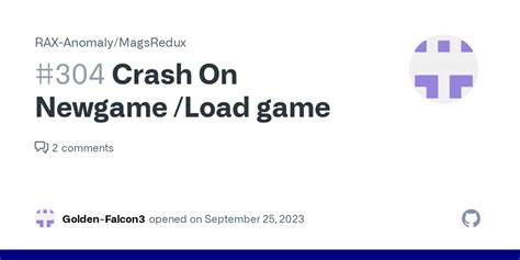 crash on newgame load game · issue 304 · rax anomaly magsredux · github