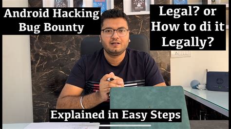 Android Hacking Is Legal Or Not And Bug Bounty For Android By Rajat