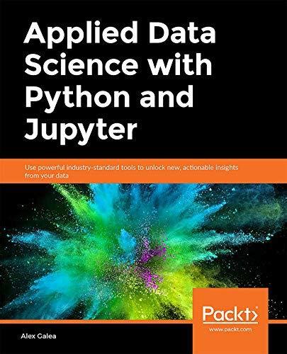 Applied Data Science With Python And Jupyter Use Powerful Industry