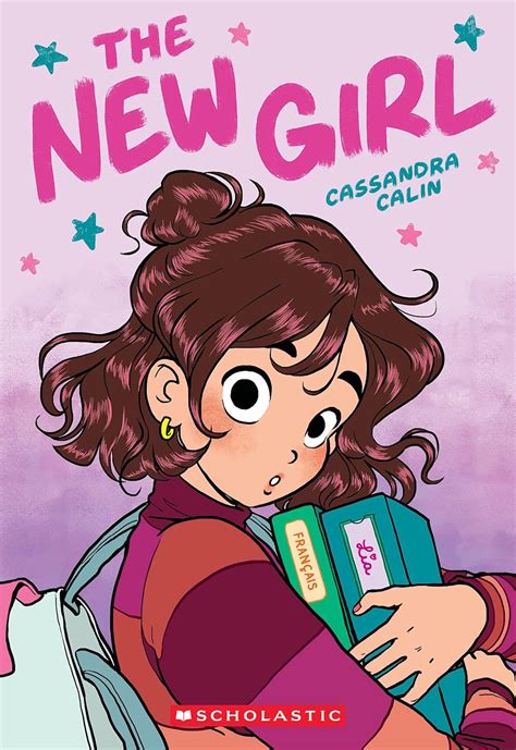 The New Girl A Graphic Novel The New Girl 1 Calin Cassandra