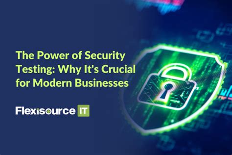 The Power Of Security Testing Flexisource It