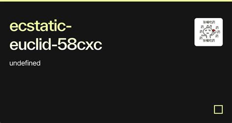 Ecstatic Euclid Cxc Codesandbox