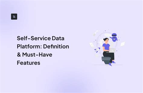 Self Service Data Platform Definition Must Have Features