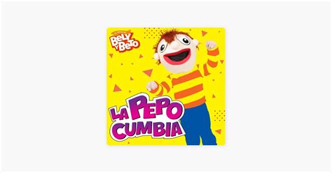 ‎la Pepo Cumbia Canción De El Show De Bely Y Beto Apple Music